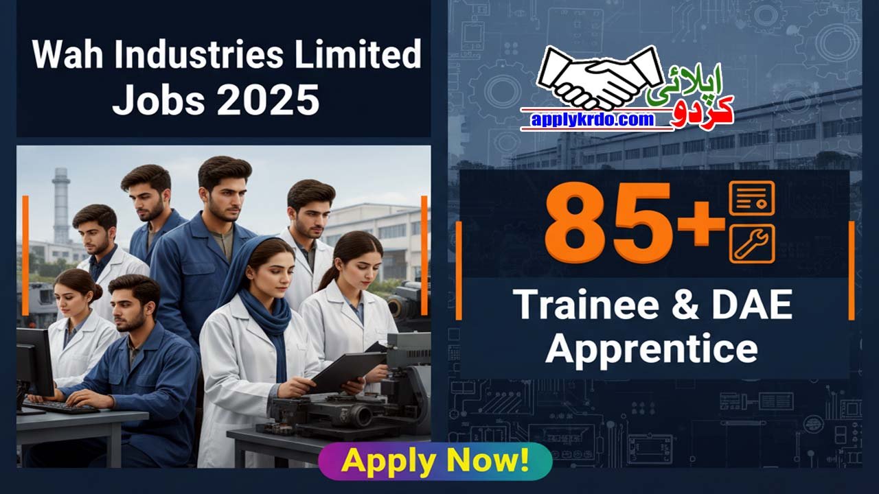 Wah Industries Limited Jobs 2025: 85+ Trainee & DAE Apprentice