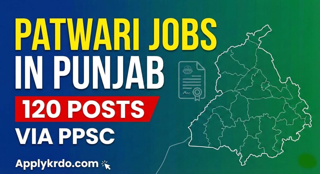 Patwari Jobs in Punjab 2025: 120 Posts Via PPSC
